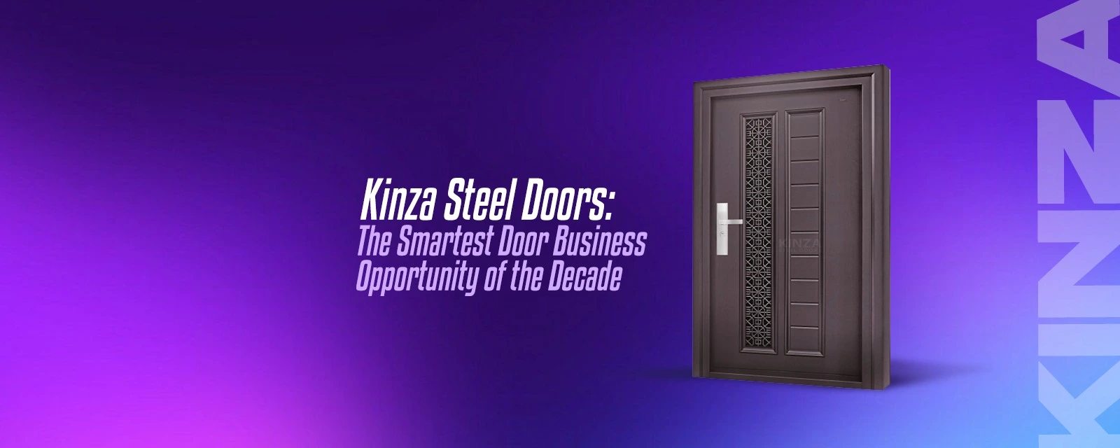 Kinza Steel Doors: The Smartest Door Business Opportunity of the Decade ...
